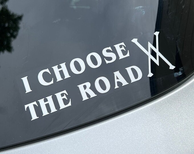 I Choose the Road My Way, Soon Car Decal Greta Van Fleet - Etsy