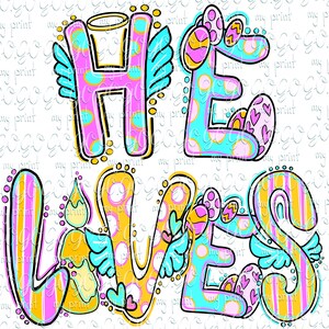 He Lives Png Easter Sublimation Designs Downloads Faith Happy Easter ...