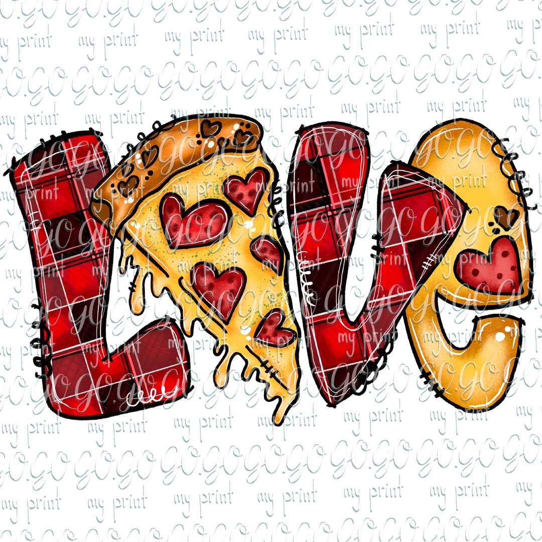 Valentines Day Png Love Pizza Valentine Png Valentine Sublimation ...