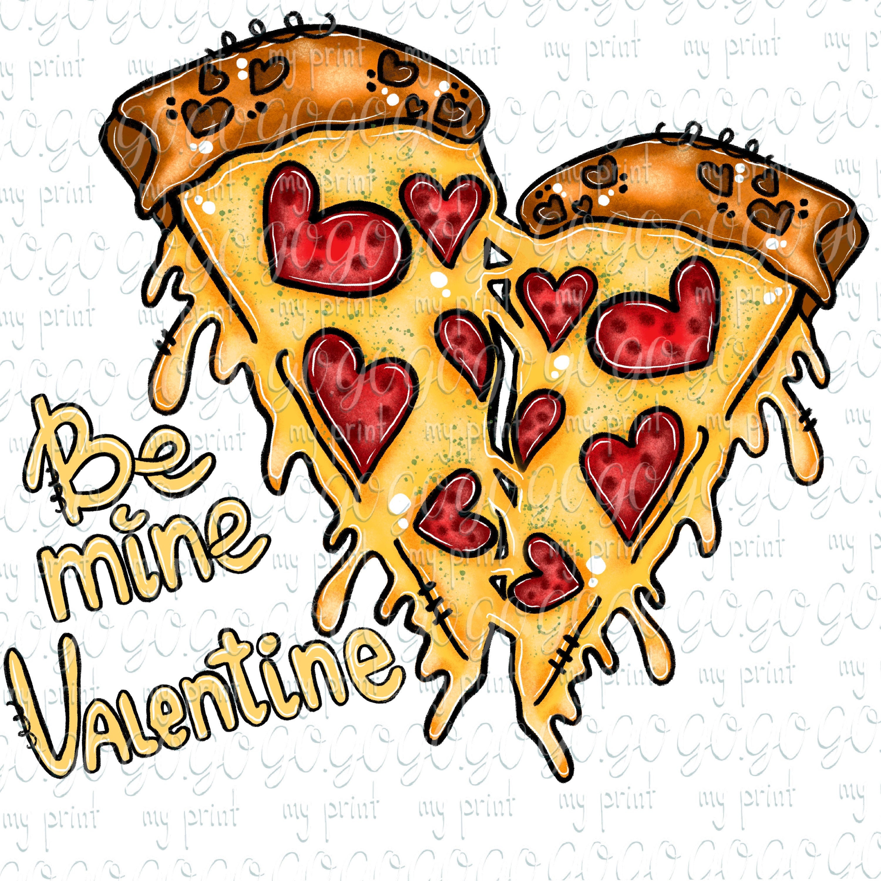 Pizza Be Mine Valentine PNG Valentines Day Sublimation Design Pizza Png ...