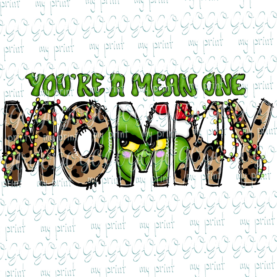 Christmas Png Files Youre a Mean One Mommy Png Leopard Grin - Etsy