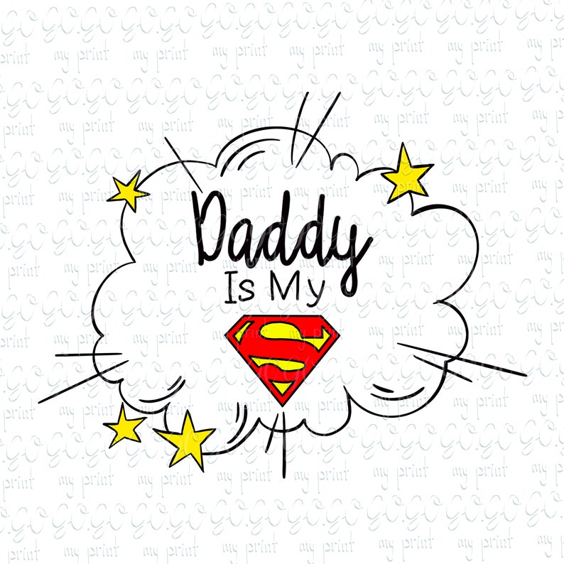 Daddy is My Super Png Dad Png Files for Sublimation My Daddy is My Hero ...