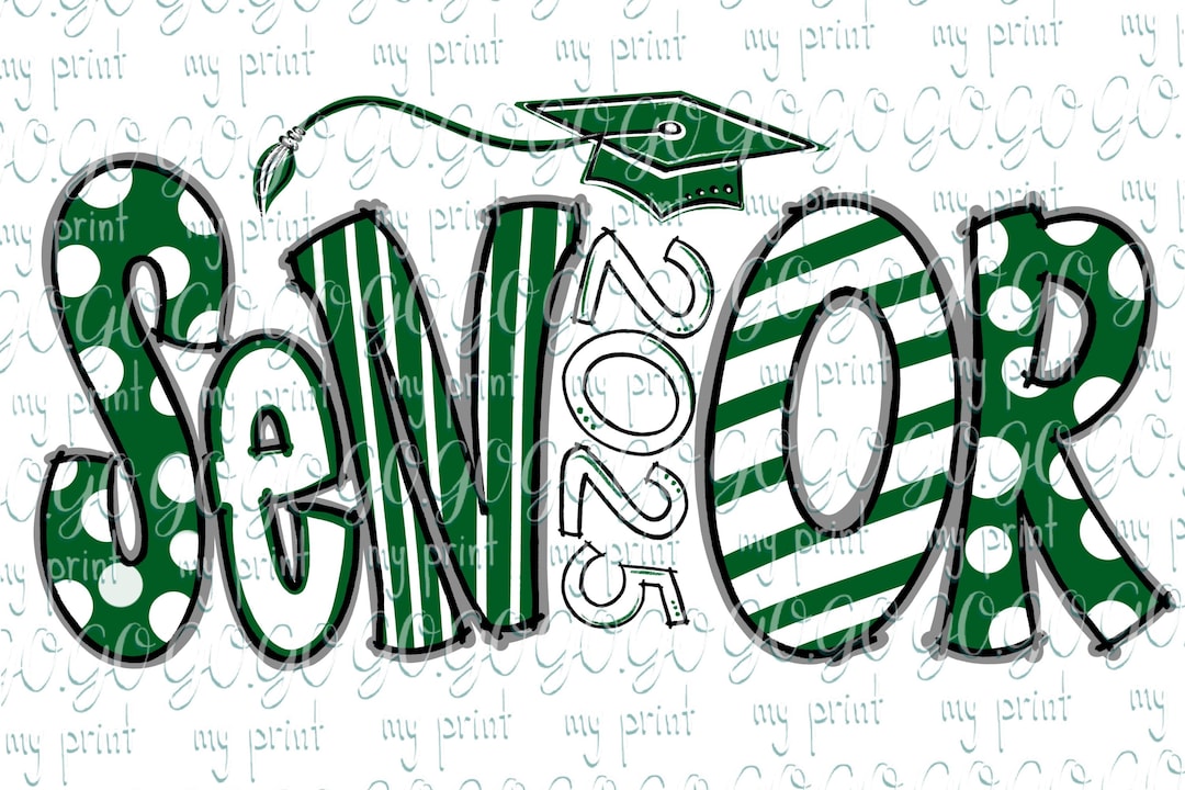 Senior Png Senior 2025 Png Class of 2025 Sublimation Designs Green and ...