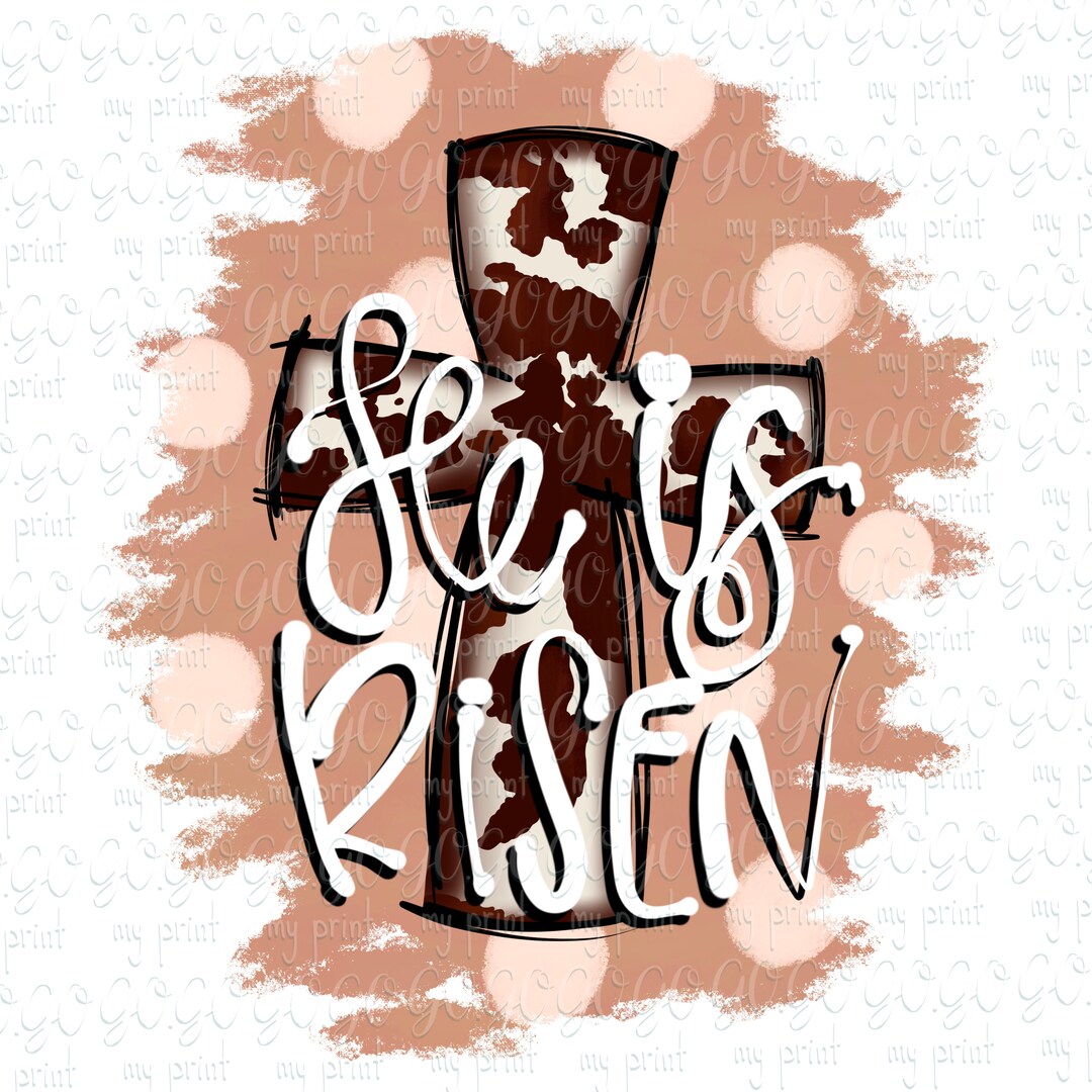 He is Risen Png, Easter Png Clipart, Christian Cross for Shirt, Western ...