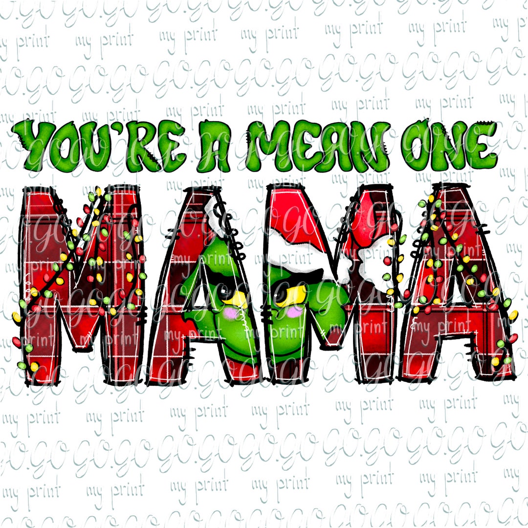 Christmas Png Files Christmas Mama Png Buffalo Plaid You're a Mean One ...