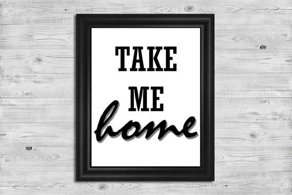 Take Me Home Digital Download Quotes Frames Home | Etsy