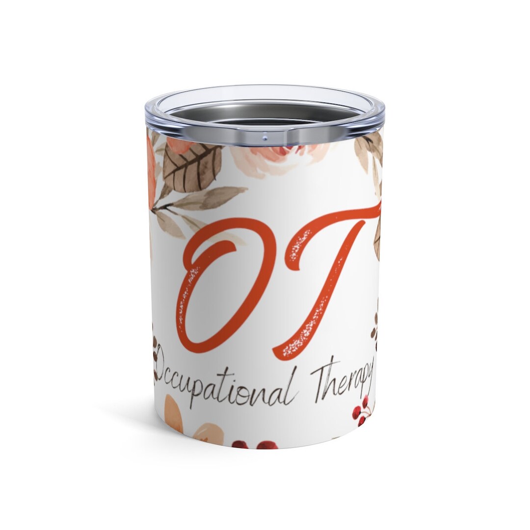 Occupational Therapist Coffee Mug, OT Tumbler, Occupational Therapy ...
