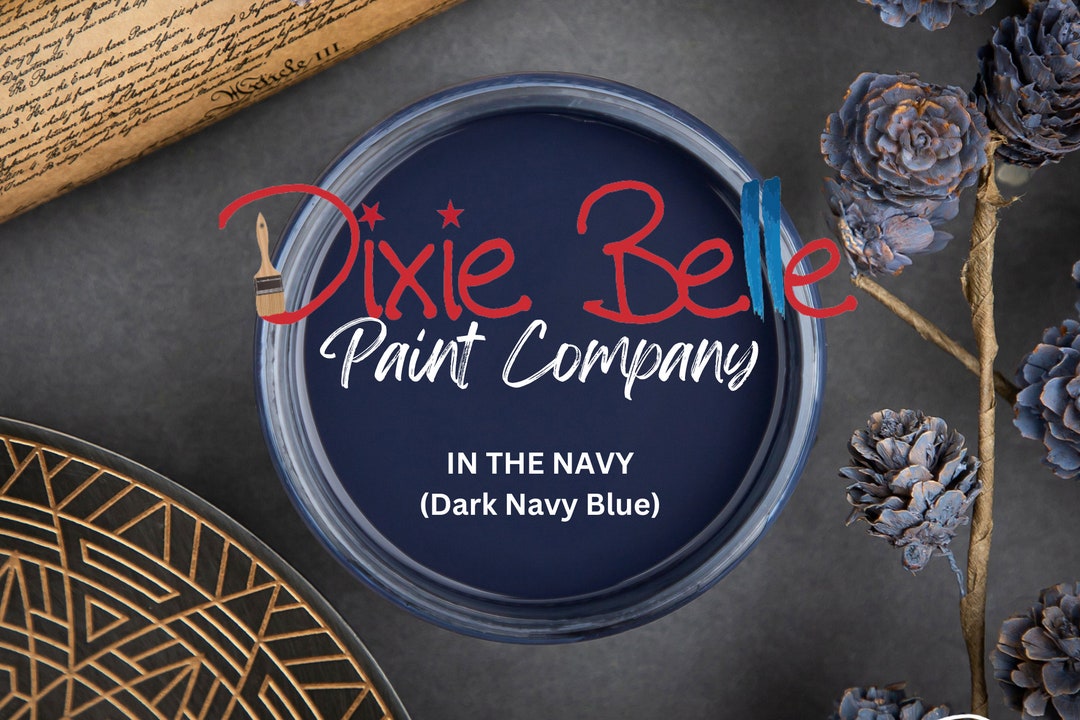 IN THE NAVY - Dixie Belle Chalk Mineral Paint - Dark Navy Blue ...