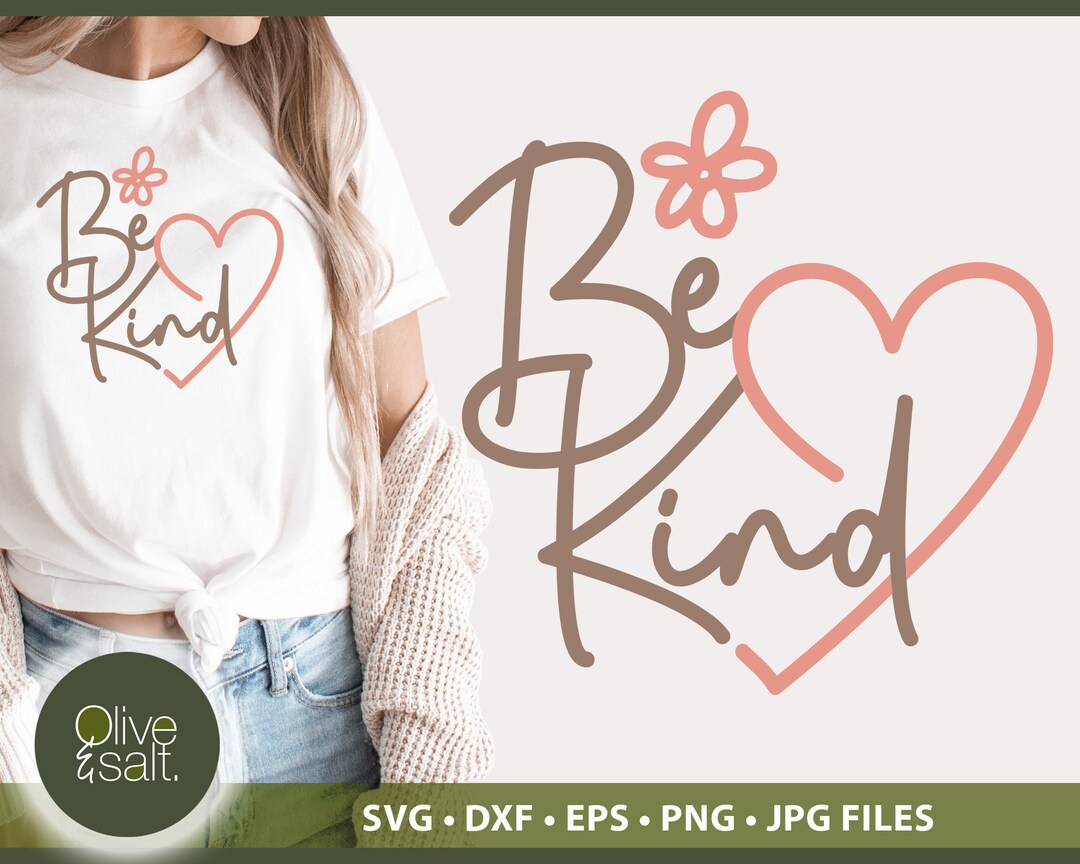 Be Kind Svg, Kindness Svg, Inspirational T Shirt Svg, Positive Quote ...