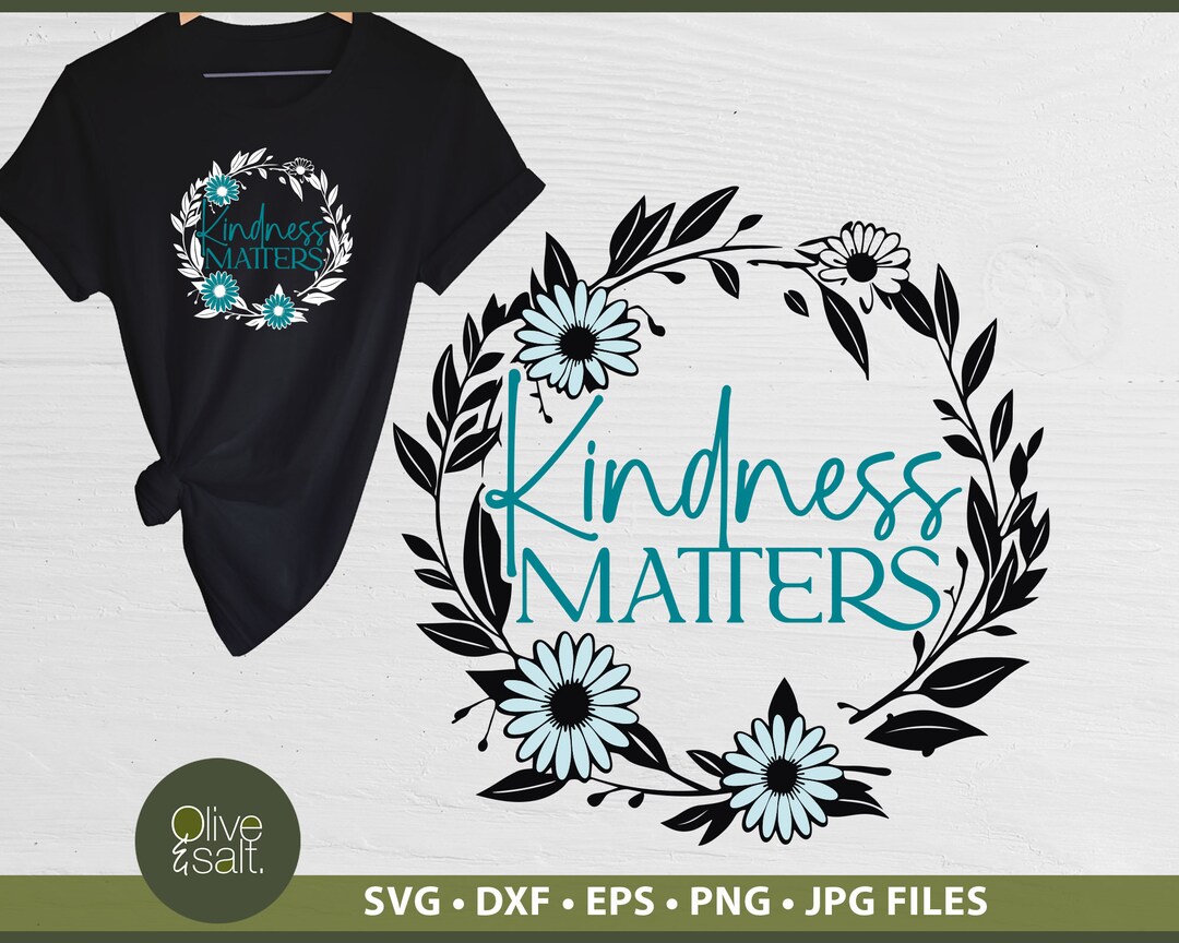 Kindness Matters Svg, Be Kind Svg, Kindness Quote Svg, Choose Kindness ...