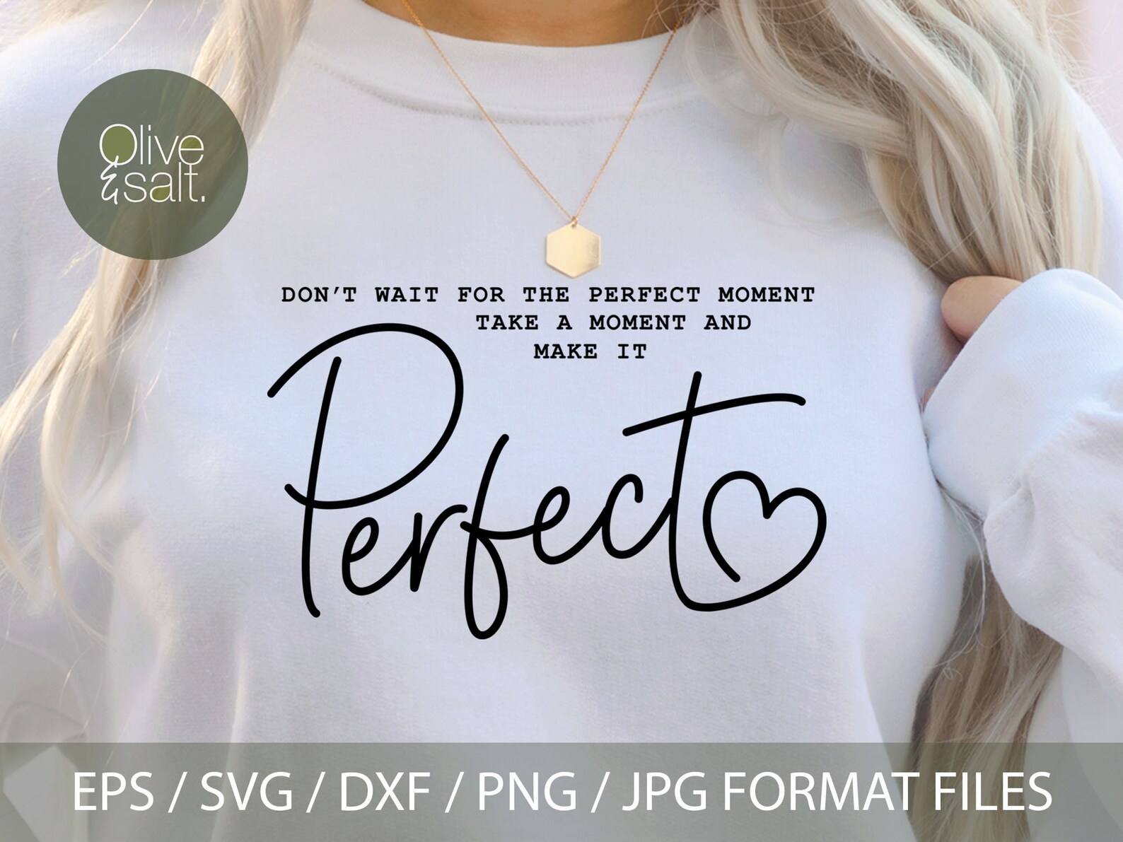 Perfect Moment Svg, Perfect Svg, Positive Svg, Tshirt Quote Svg ...