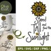 Stand Tall and Find the Sunlight Svg, Sunflower Quote Svg, Stand Tall ...