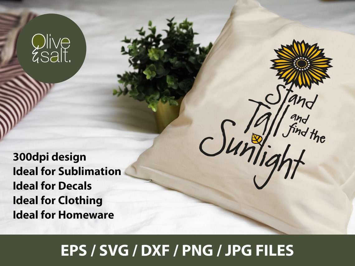 Stand Tall and Find the Sunlight Svg Sunflower Quote Svg - Etsy