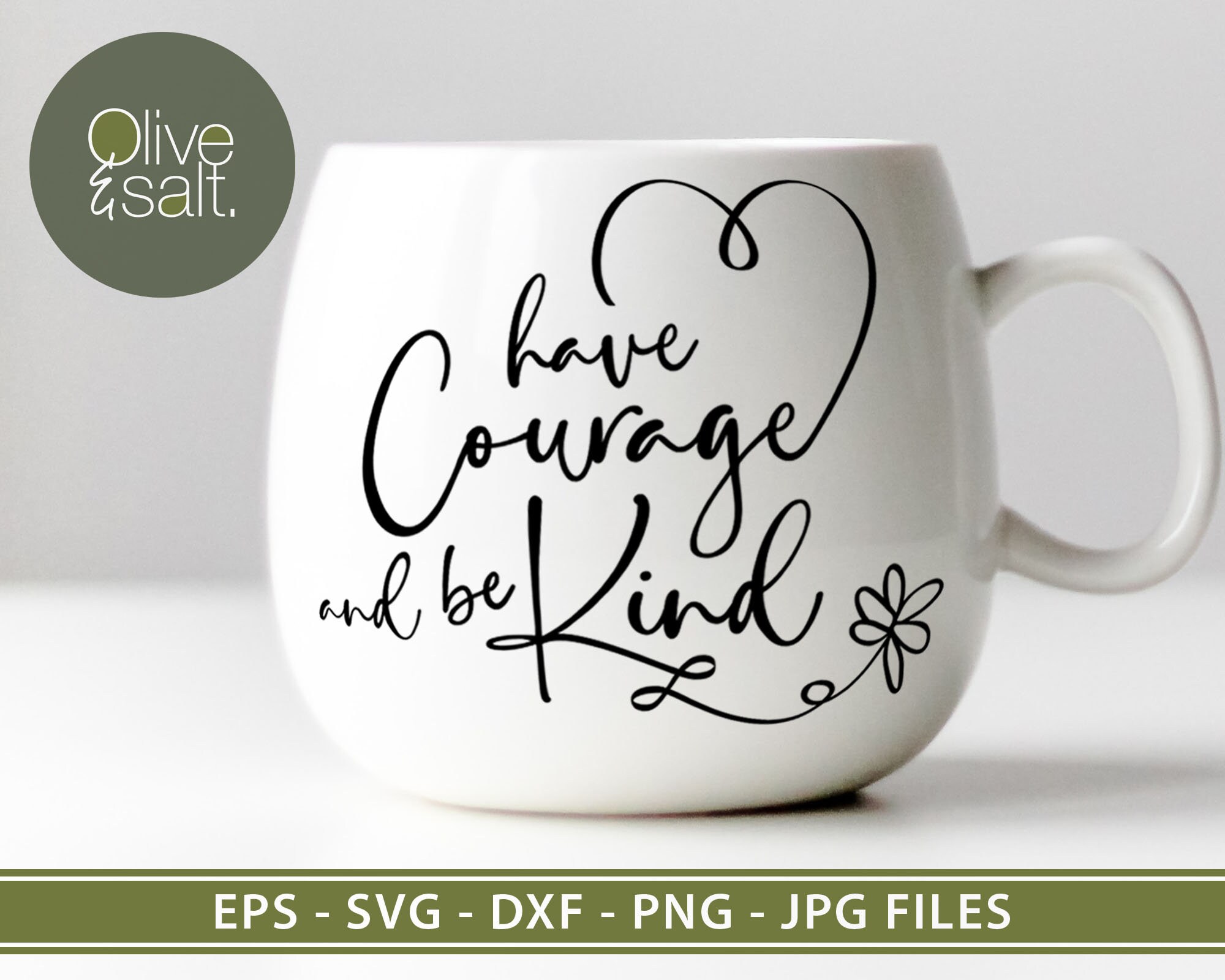 Have Courage and Be Kind Svg, Kindness Svg, Kindness Quote Svg ...