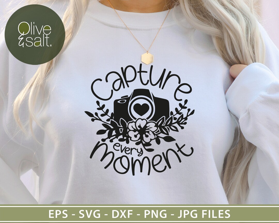 Capture Every Moment SVG, Photographer Svg, Photography Svg, Camera Svg ...