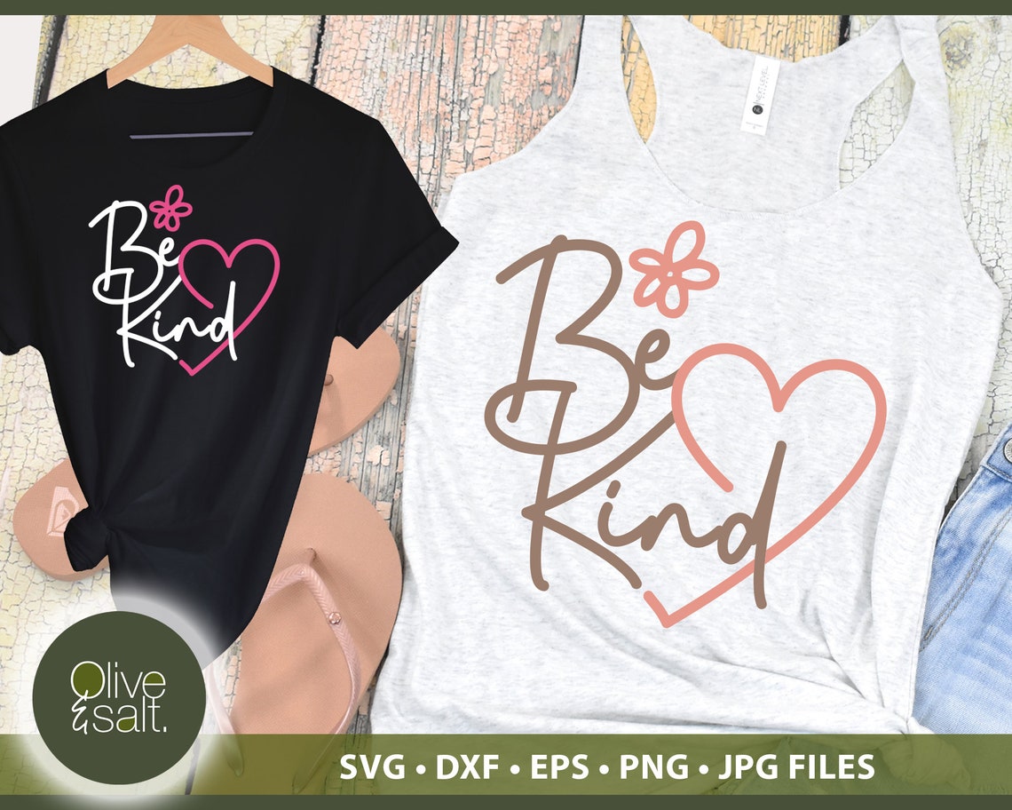 Be Kind Svg Kindness Svg Inspirational T Shirt Svg Positive - Etsy
