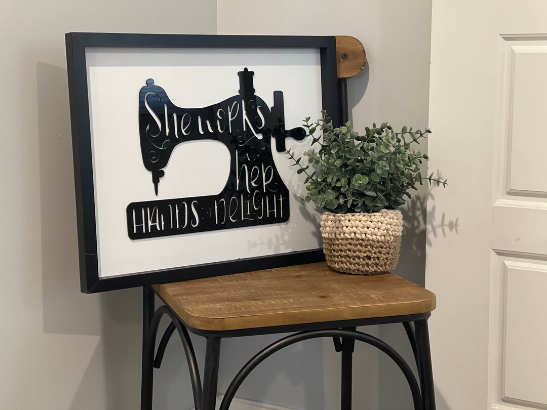 She Works With Her Hands Sewing Acrylic Sign Proverbs 31:13 - Etsy