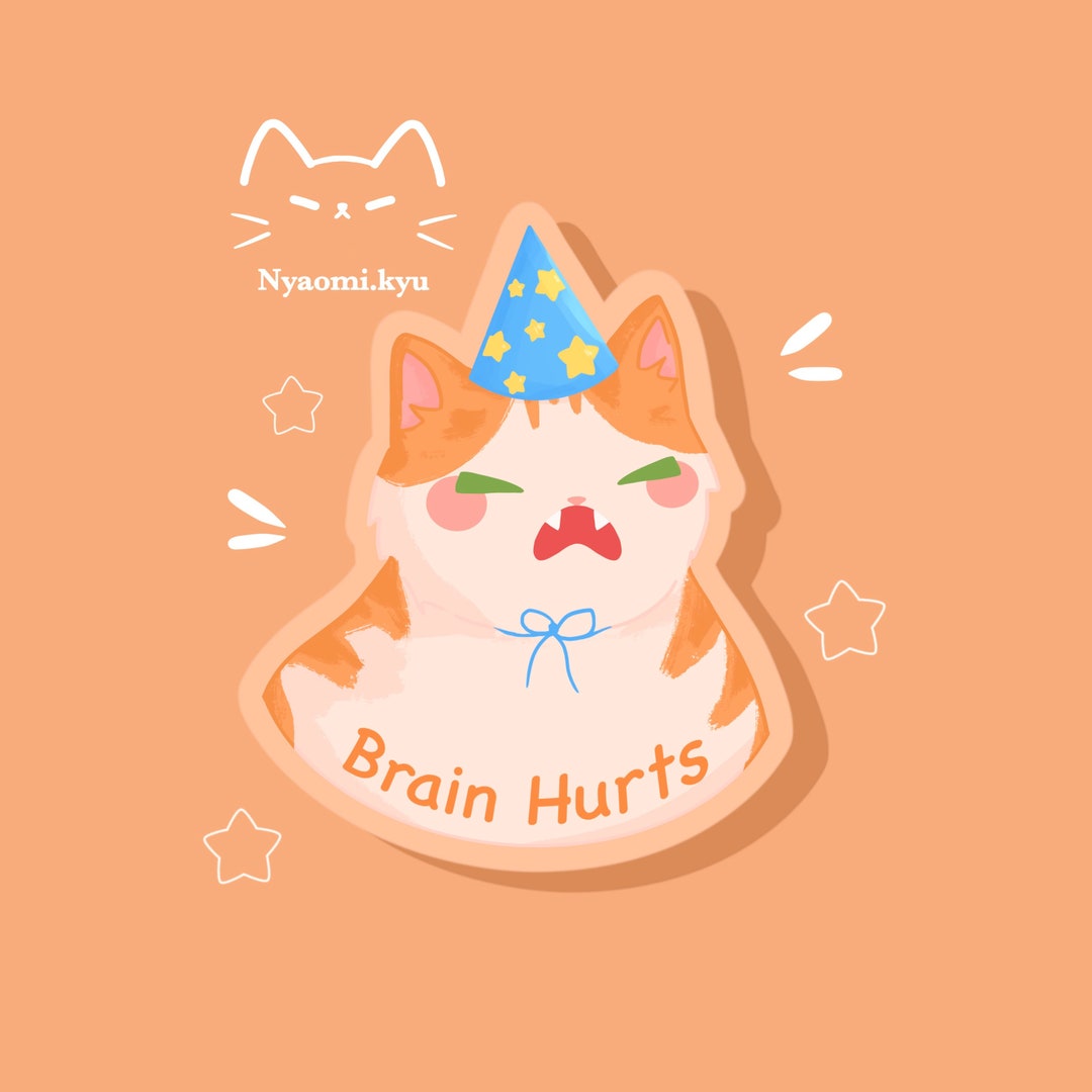Brain Hurts Cat Sticker Kawaii Aesthetic Stickers Meme Cat Sticker Cute ...