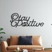 Stay Positive Sign Wood Wall Art, Wall Decor Geometric Good Vibe Quote ...