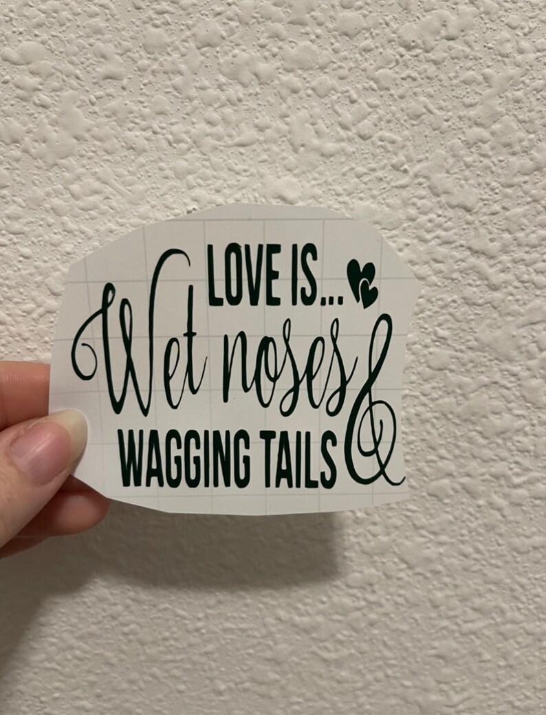 Love is Wet Noses and Wagging Tails Car Decal, Vinyl Decal - Etsy