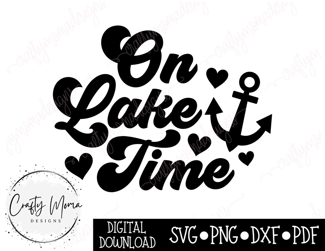 On Lake Time SVG - Lake Shirt Design | Instant Digital Download | Lake ...