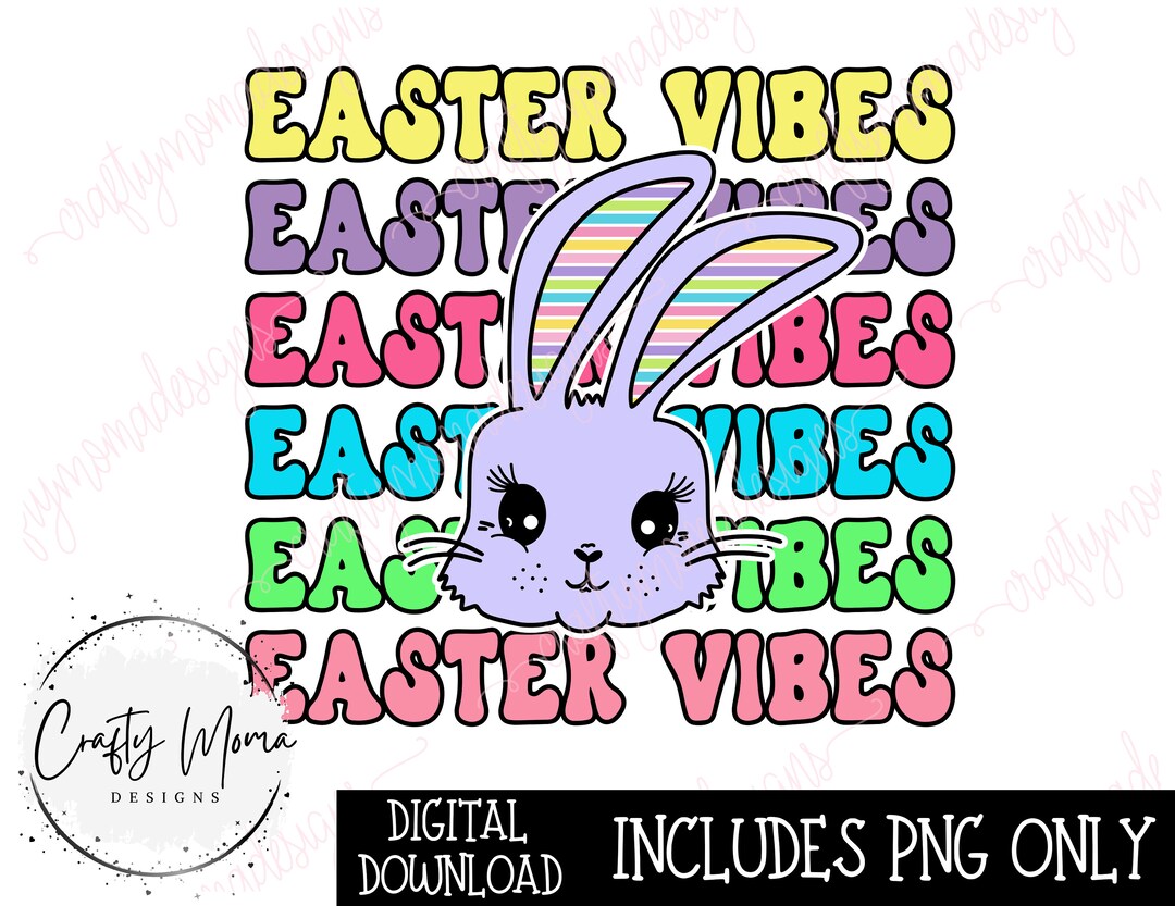 Easter Vibes PNG - Easter Sublimation Design - Easter Bunny Png ...