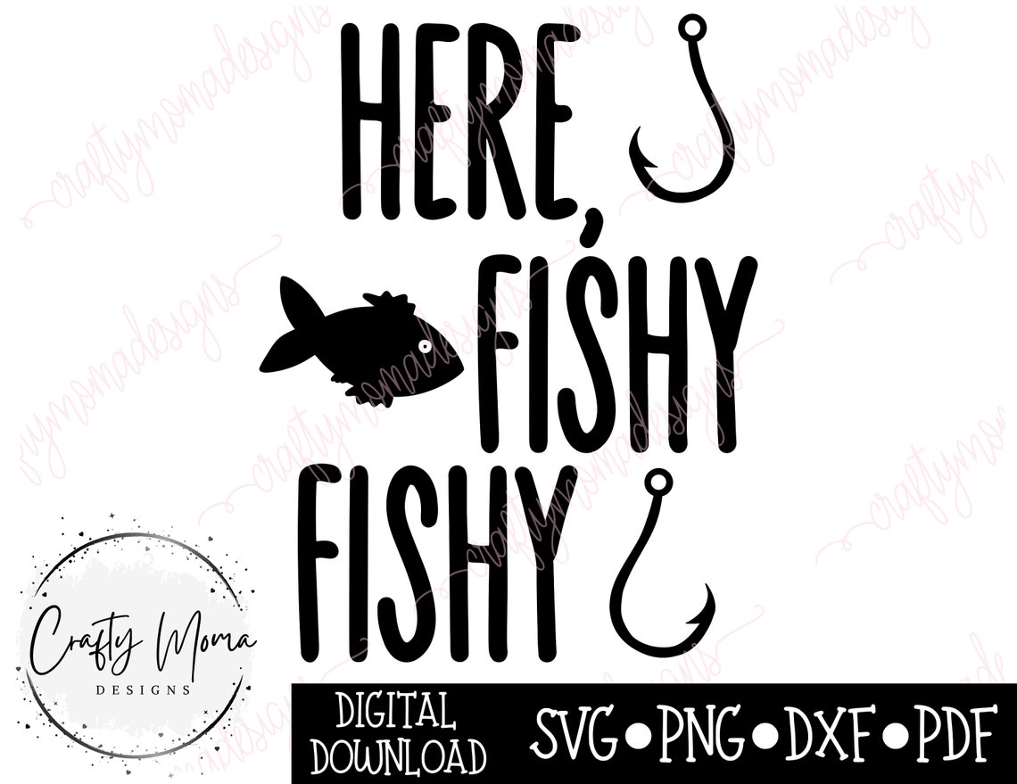 Here Fishy Fishy SVG Fishing SVG Fishing PNG Instant Digital Download ...