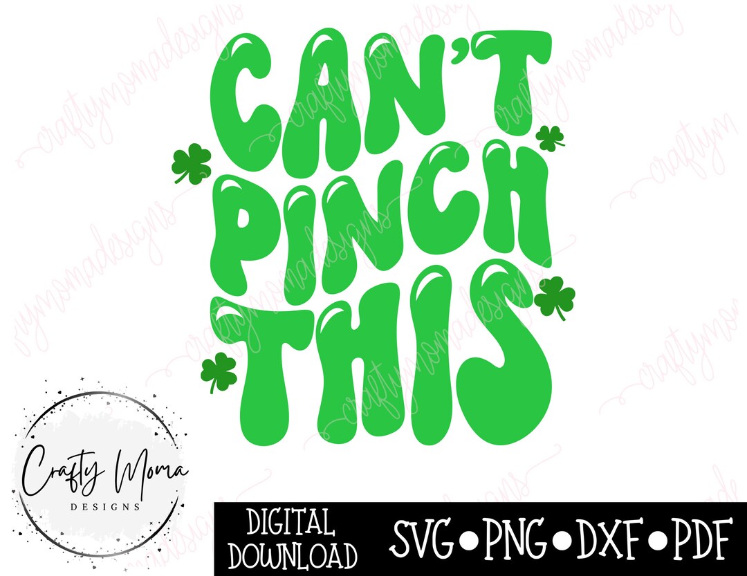 Can't Pinch This SVG, Funny St. Patrick's Day SVG PNG File for ...