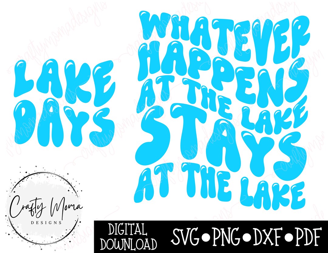 Lake Days SVG Lake PNG Whatever Happens at the Lake SVG - Etsy