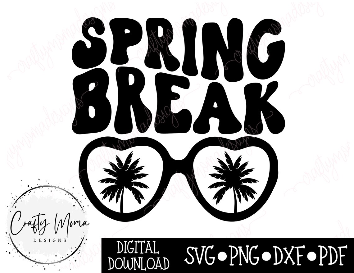 Spring Break SVG Spring Break PNG Cut File and Print File - Etsy