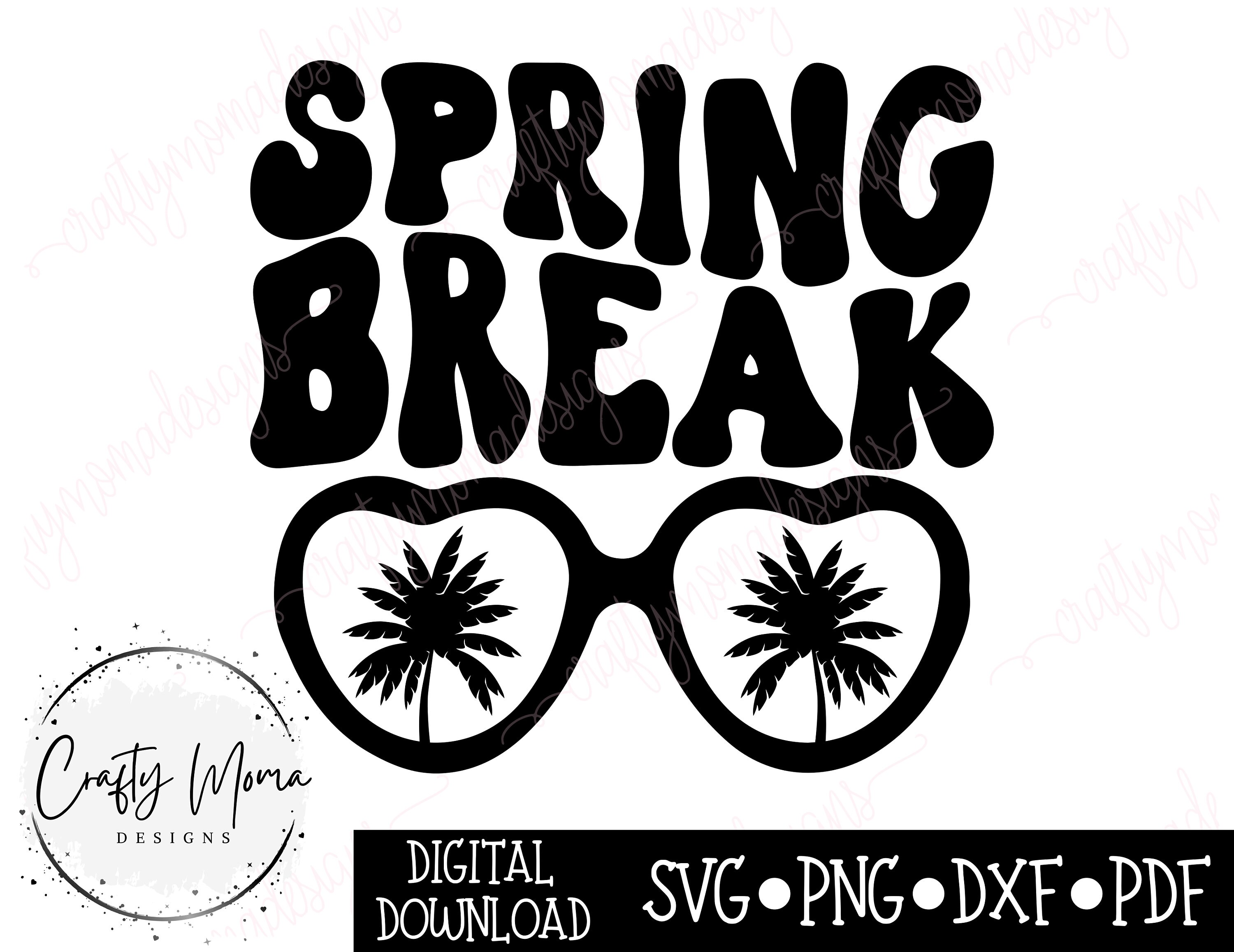 Spring Break SVG Spring Break PNG Cut File and Print File Included ...