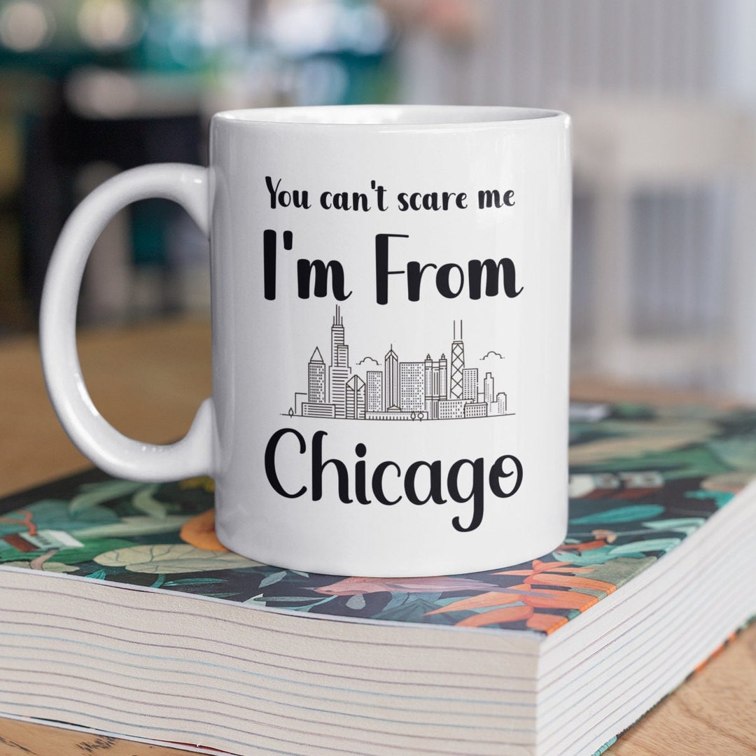 I'm From Chicago, Gift for Her, Moving Gift, Gift for Him, Funny Mug ...