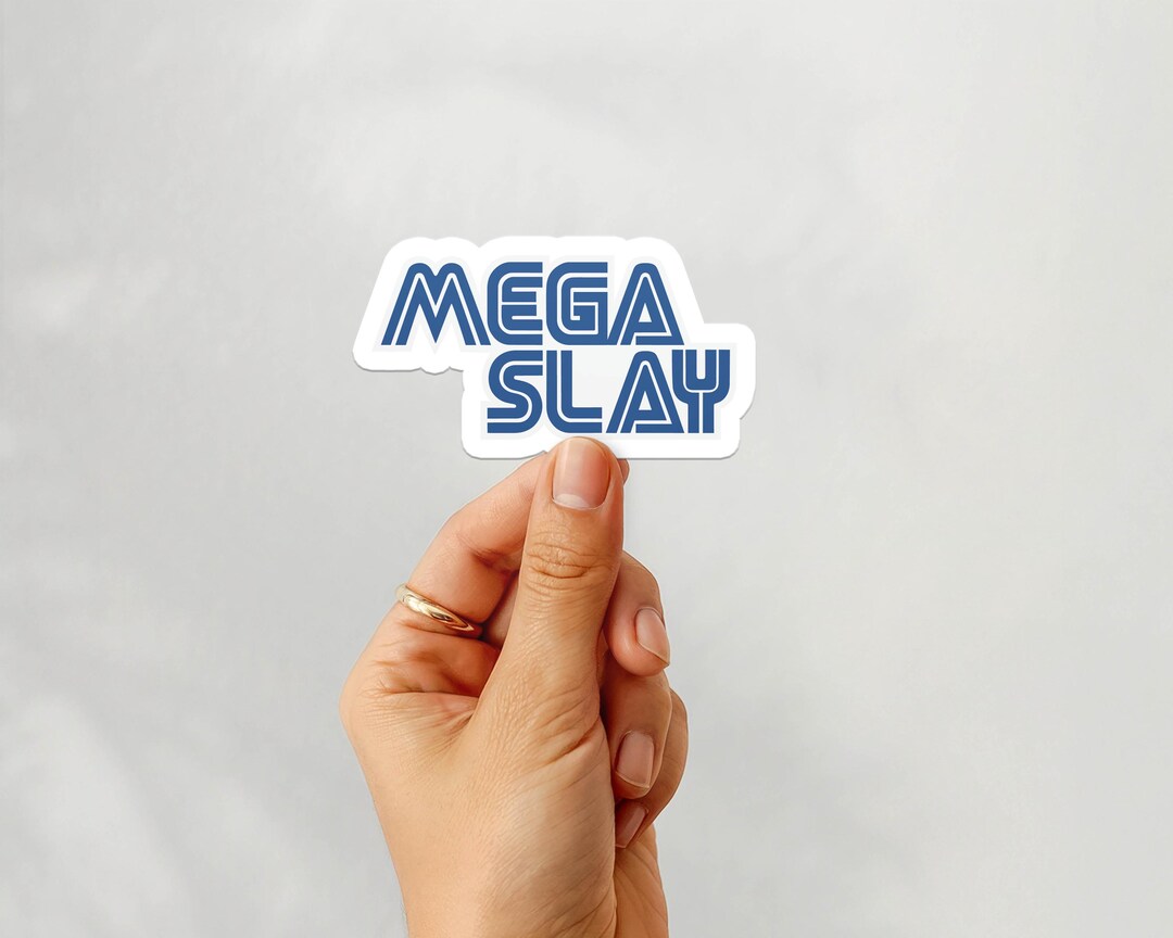 Mega Slay Sticker – Funny Die Cut Vinyl Sticker - Etsy