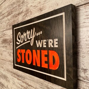 Sorry Were Stoned Wood Engraved Sign. Man Cave, Bar Decor. Weed Decor ...