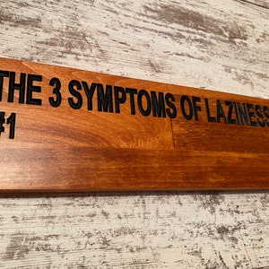 The 3 Symptoms of Laziness - #1... Carved Wood Sign. Funny Ironic Decor ...