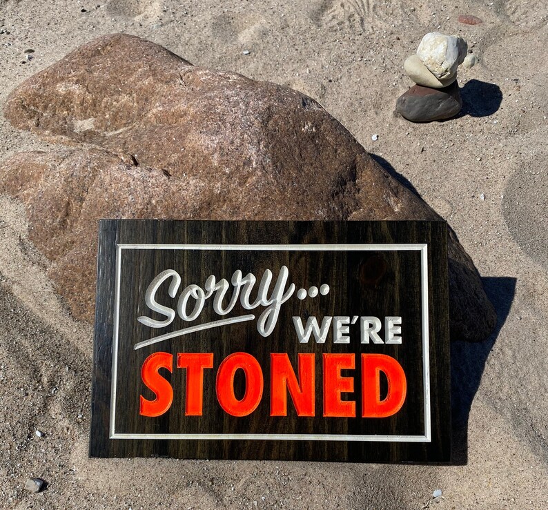 Sorry Were Stoned Wood Engraved Sign. Man Cave Bar Decor. - Etsy