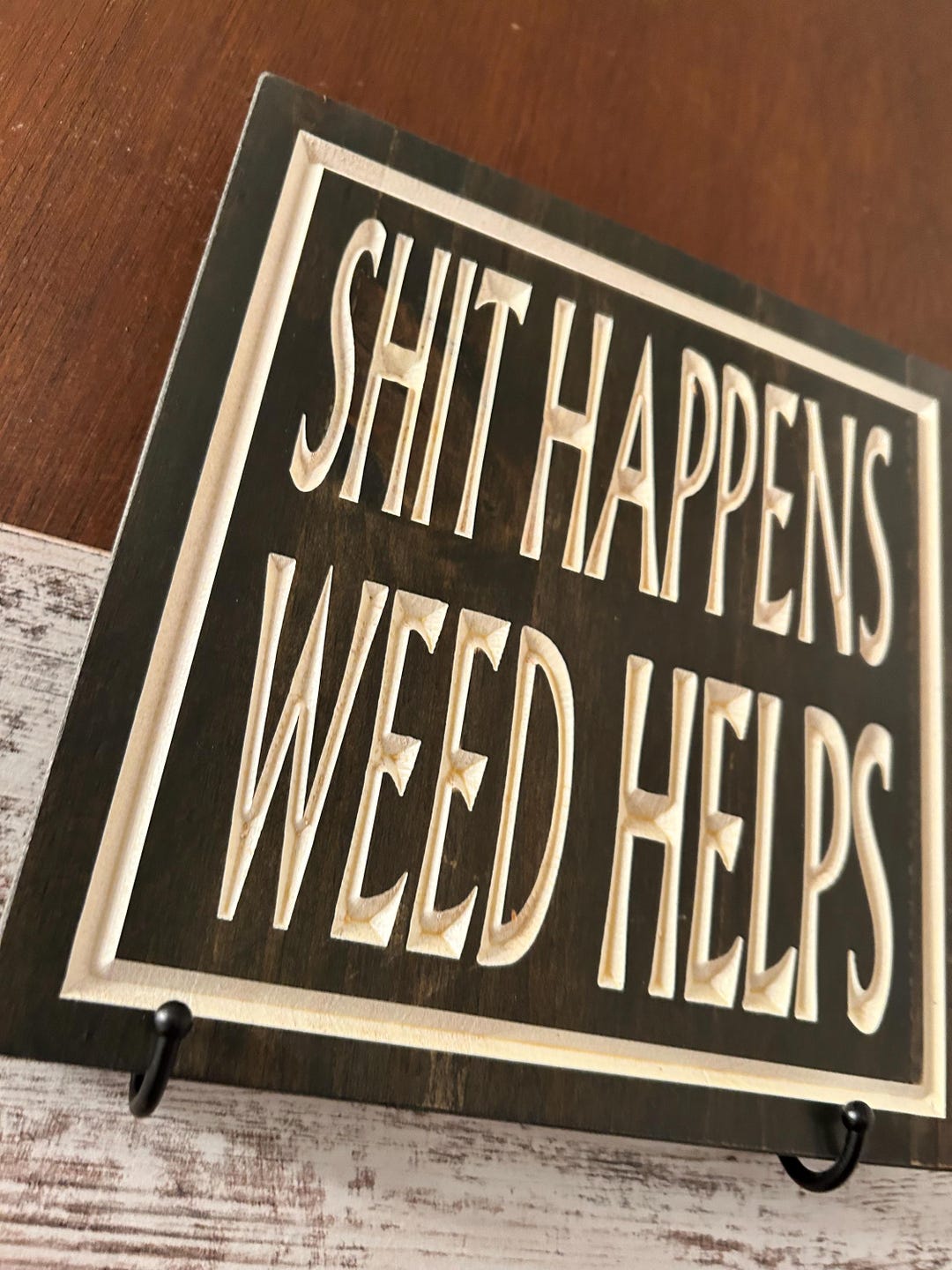Shit Happens - Weed Helps! Marijuana Themed Carved Wood Sign for Your ...