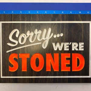Sorry Were Stoned Wood Engraved Sign. Man Cave, Bar Decor. Weed Decor ...