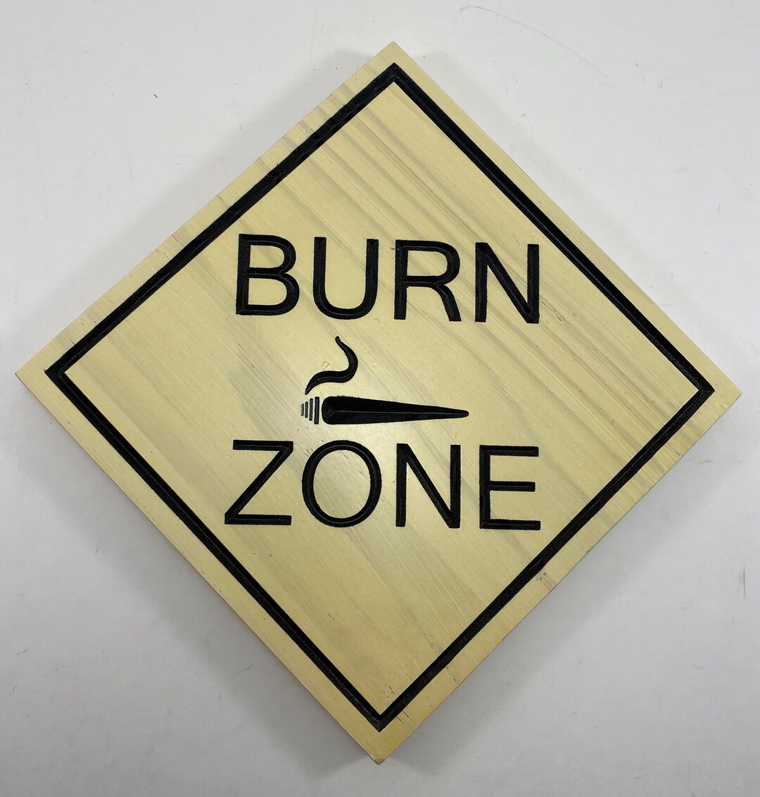 Burn Zone Sign! Beautiful Handmade Marijuana Themed Carved Wood Sign ...