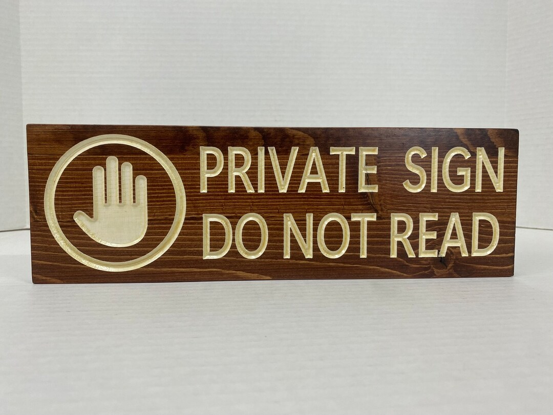 Private Sign - Do Not Read! Beautiful Carved Wood Sign. Funny Ironic ...