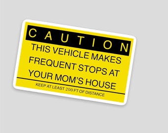 This Car Makes Sudden Stops at Your Moms House - Etsy