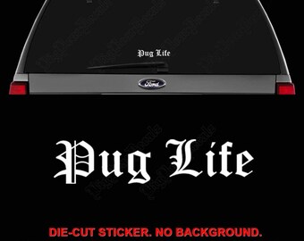Pug Life Decal Dog Decal Vinyl Car Decal Window Decal - Etsy