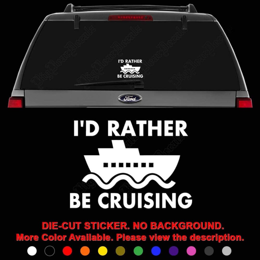 I'd Rather Be Cruising Cruise Ship Die Cut Vinyl Decal Sticker for Car ...