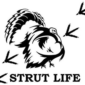 Strut Life Turkey Hunting Decal Sticker Vinyl Car Home Truck Window ...
