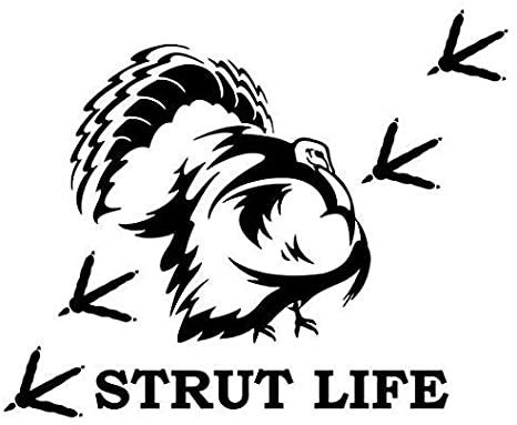 Strut Life Turkey Hunting Decal Sticker Vinyl Car Home Truck Window ...