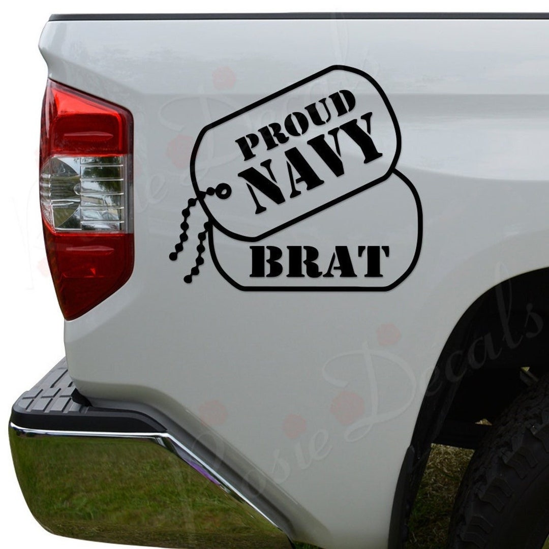 Proud Navy Brat Military Tags Soldier Die Cut Vinyl Decal Sticker for ...