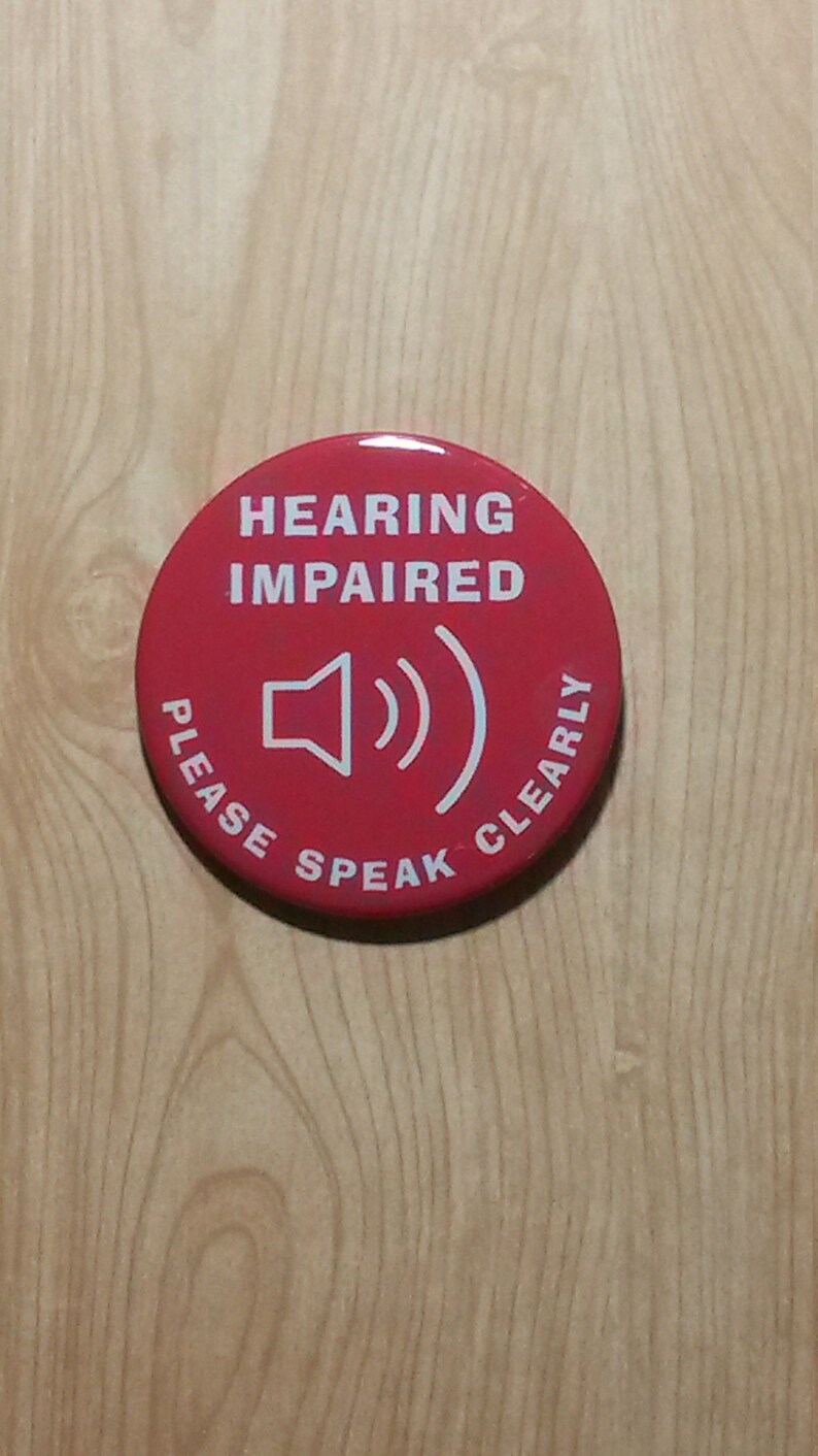 Hearing Impaired Pin Please Speak Clearly Pinback Button, Hearing ...