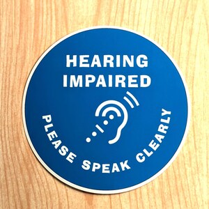 Hearing Impaired Vinyl Sticker, Please Speak Clearly Hearing Impairment ...