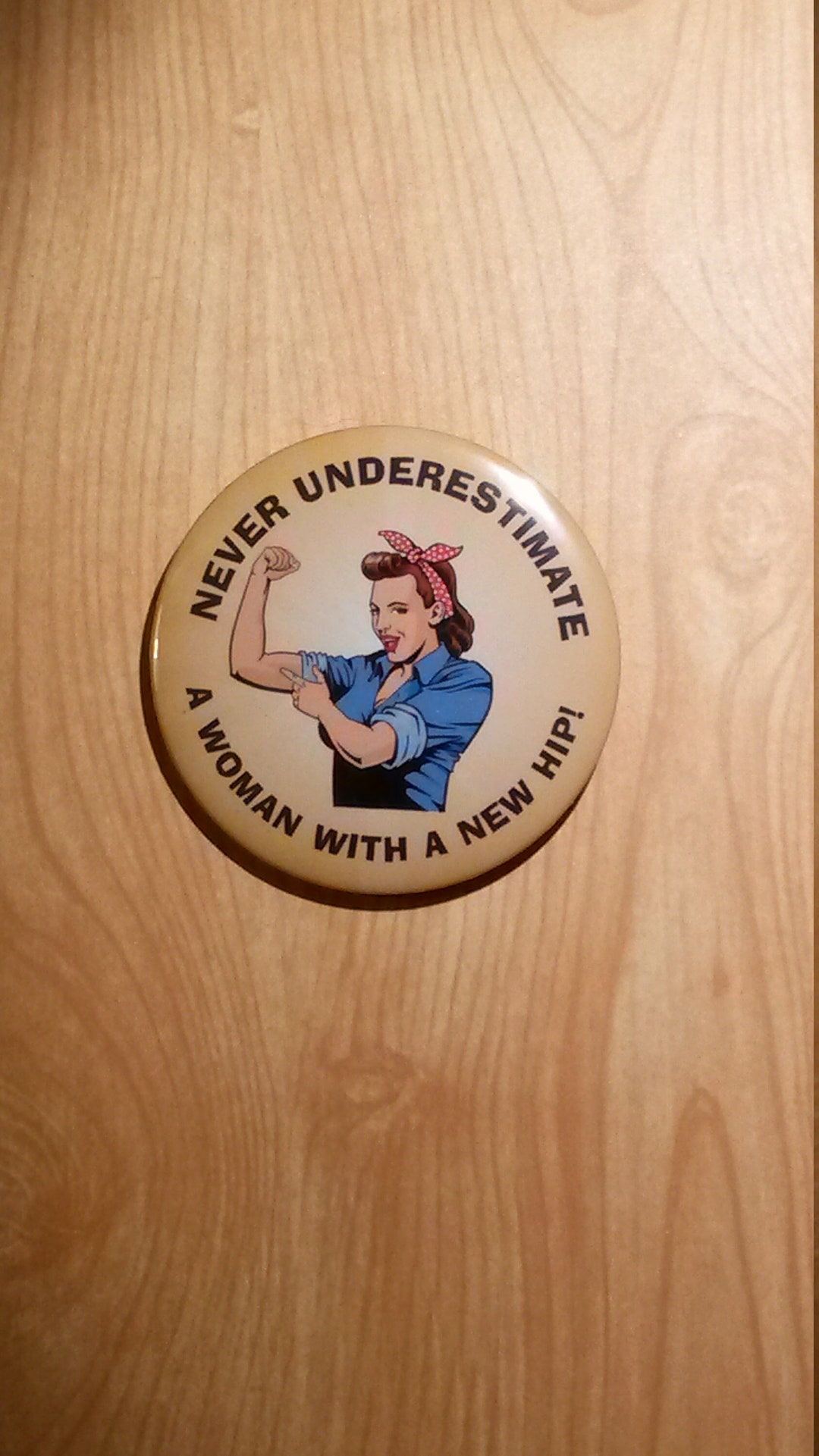 Funny Hip Replacement Pinback Button Pin, Never Underestimate A Woman ...