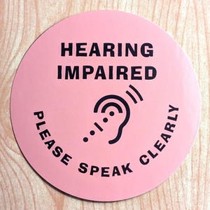 Hearing Impaired Vinyl Sticker, Please Speak Clearly Hearing Impairment ...